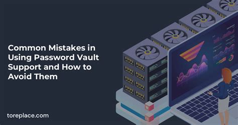 Common Mistakes In Using Password Vault Support And How To Avoid Them