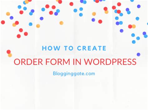 How To Create An Order Form In Wordpress Blogginggate