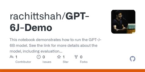GitHub Rachittshah GPT 6J Demo This Notebook Demonstrates How To Run The GPT J 6B Model See