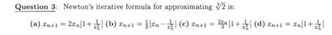 Solved Question 3 Newton S Iterative Formula For