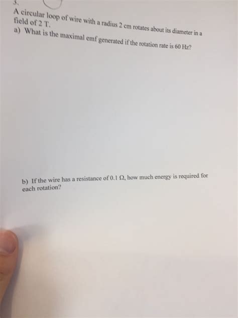 Solved A Circular Loop Of Wire With A Radius Cm Rotates Chegg