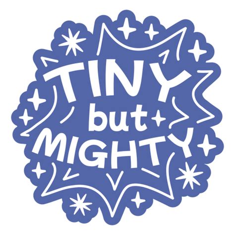 Tiny But Mighty Sticker Png And Svg Design For T Shirts