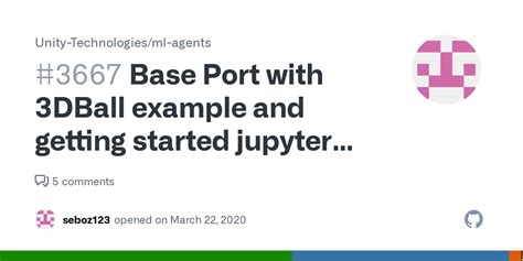 Base Port With 3dball Example And Getting Started Jupyter Notebook · Issue 3667 · Unity