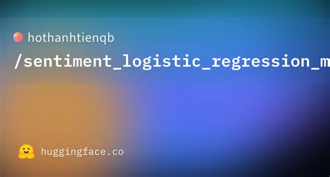 Hothanhtienqbsentimentlogisticregressionmodel · Hugging Face
