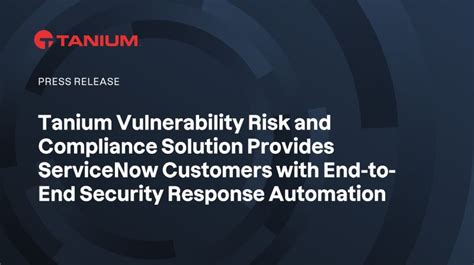Tanium Vulnerability Risk And Compliance Solution Provides Servicenow Customers With End To End