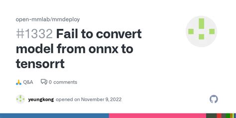 Fail To Convert Model From Onnx To Tensorrt · Open Mmlab Mmdeploy · Discussion 1332 · Github