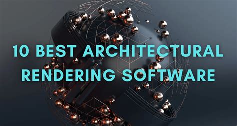 Best Architectural Rendering Software 8 Software With Benefits