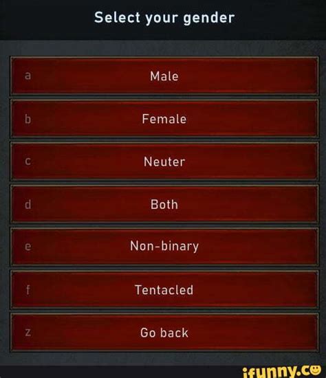Select Your Gender Male Female Neuter Both Non Binary Tentacled Go Back IFunny