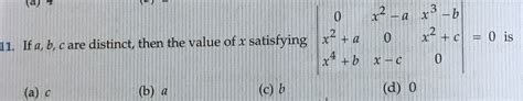 11 If A B C Are Distinct Then The Value Of X Satisfying Leftbegin