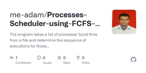 Github Me Adamprocesses Scheduler Using Fcfs And Round Robin Algorithm The Program Takes A