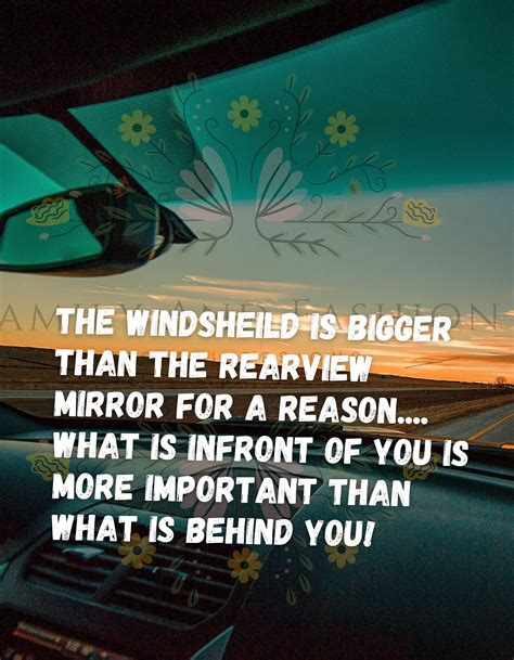 Windshield Is Bigger Than The Rearview Mirror For A Reason Inspirational Instant Digital