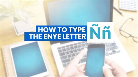 How To Type Enye Letter Ññ On Iphone Android Word And Computer With Keyboard Shortcuts The