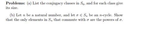 Solved List The Conjugacy Classes In S6 And For Each Class Chegg Com