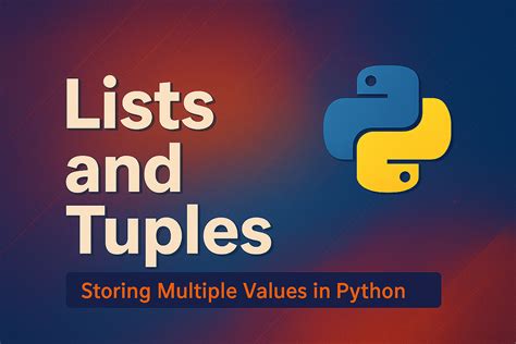 Lists And Tuples Storing Multiple Values In Python By D Naresh Medium