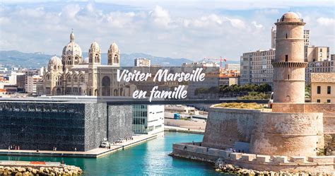 Visiter Marseille Avec Des Enfants Que Faire En Famille