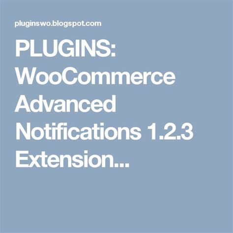 Plugins Woocommerce Advanced Notifications 123 Extension Woocommerce Extensions