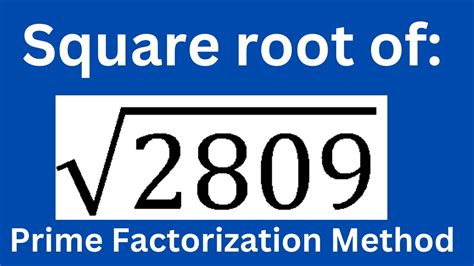 Square Root Of 2809 L Prime Factorization Method Youtube