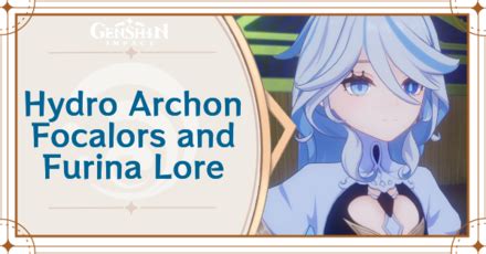 Hydro Archon Focalors And Furina Lore Guide Genshin Impact｜game8
