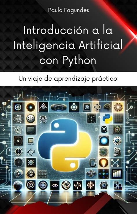 Amazon co jp Introducción a la Inteligencia Artificial con Python Un viaje de aprendizaje