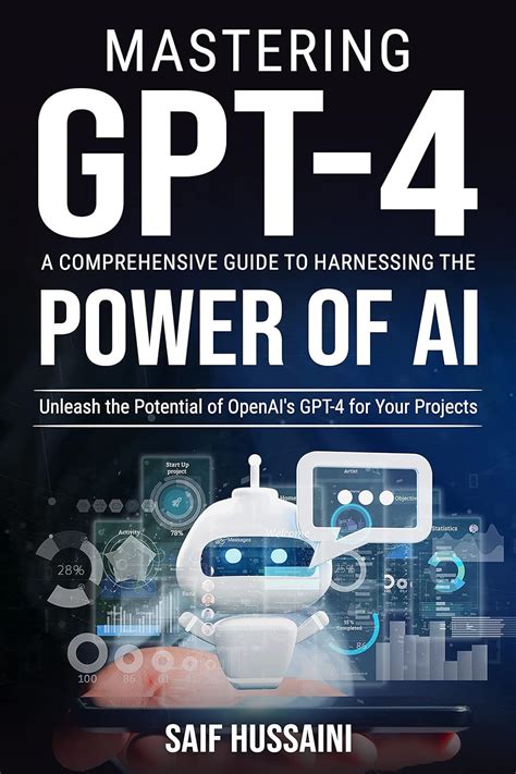 Mastering Gpt 4 A Comprehensive Guide To Harnessing The Power Of Ai Unleash The