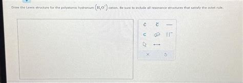 Solved Draw The Lewis Structure For The Polyatomic Hydronum