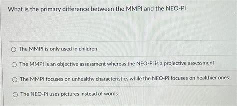 Solved What Is The Primary Difference Between The Mmpi And