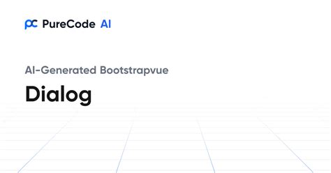 Build Great Bootstrapvue Dialog Components Faster Using Ai Tools