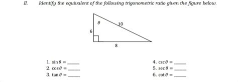 Solved Ii Identify The Equivalent Of The Following Trigonometric Ratio Given The Figure B [math]