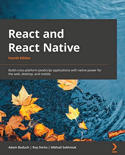 react and react native build cross platform javascript applications with native power for the