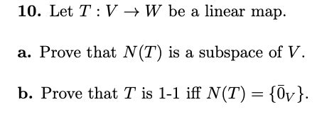 Solved 10 Let T V W Be A Linear Map A Prove That N T Chegg Com