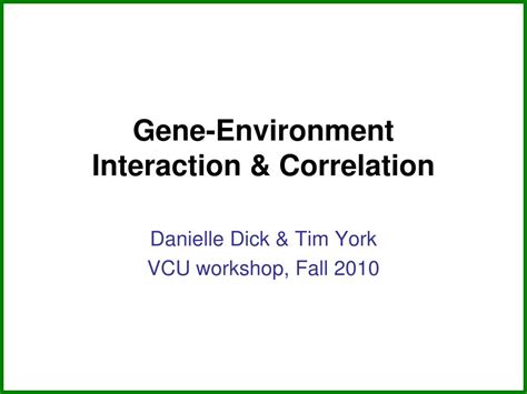 Ppt Gene Environment Interaction And Correlation Powerpoint Presentation Id 6599429