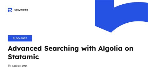Advanced Searching With Algolia On Statamic Lucky Media