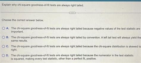 [answered] Explain Why Chi Square Goodness Of Fit Tests Are Always Kunduz