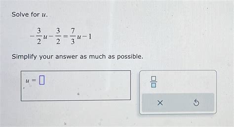 Solved Solve For U 32u 32 73u 1simplify Your Answer As Much