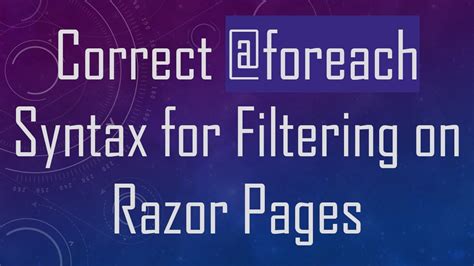 Correct Foreach Syntax For Filtering On Razor Pages Youtube