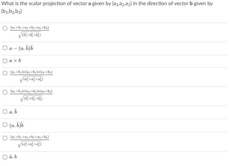 Solved What Is The Scalar Projection Of Vector A Given By