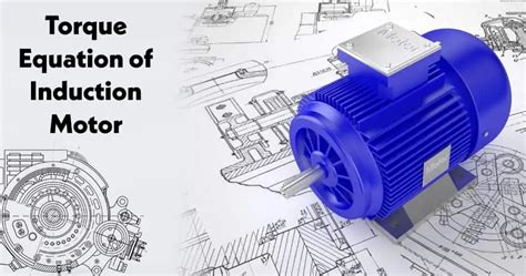 Torque Equation Of Induction Motor Electrical Technology