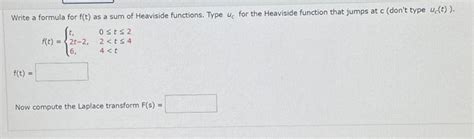 Solved Write A Formula For Ft As A Sum Of Heaviside