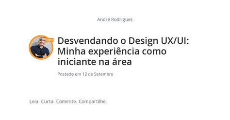 Desvendando O Design Uxui Minha Experiência Como Iniciante Na área