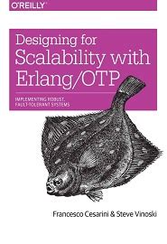 Designing For Scalability With Erlang Otp Implementing Robust Fault Tolerant Systems
