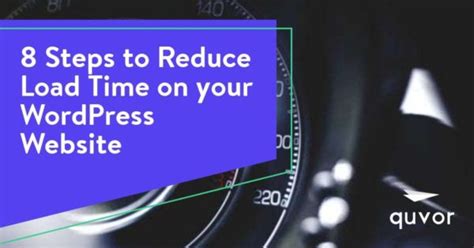 8 Steps To Reduce Load Time On Your Wordpress Website Quvor
