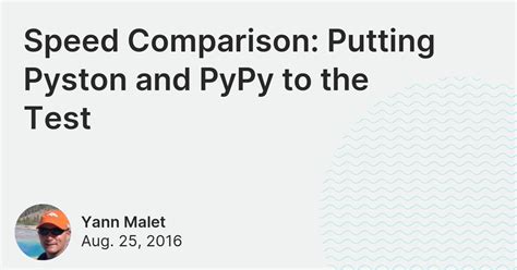Speed Comparison Putting Pyston And Pypy To The Test Lincoln Loop