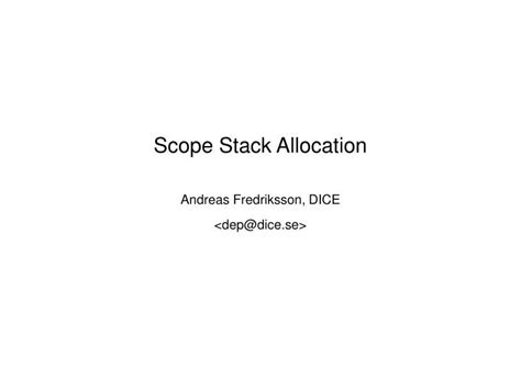 PPT Scope Stack Allocation Andreas Fredriksson DICE PowerPoint Presentation ID 5522090