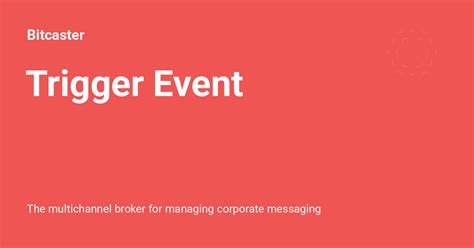 Trigger Event Bitcaster
