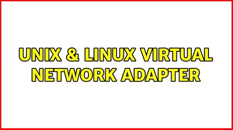 Unix And Linux Virtual Network Adapter Youtube
