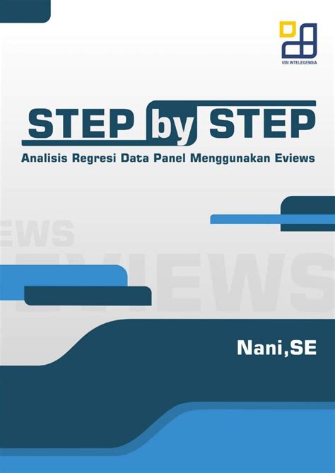 Ebook Step By Step Analisis Regresi Data Panel Menggunakan Eviews By Nani S E ISBN