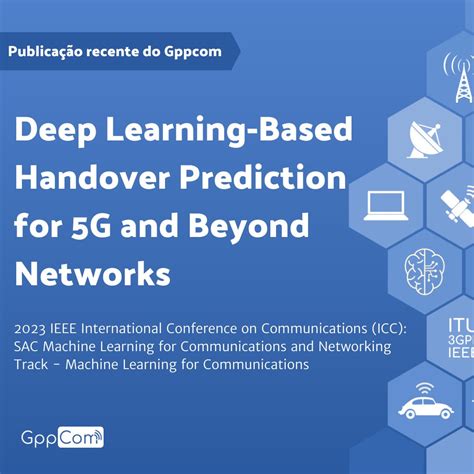 Gppcom On Linkedin Deep Learning Based Handover Prediction For 5g And Beyond Networks Artigo…