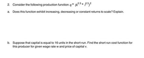 Solved 2 Consider The Following Production Function Q