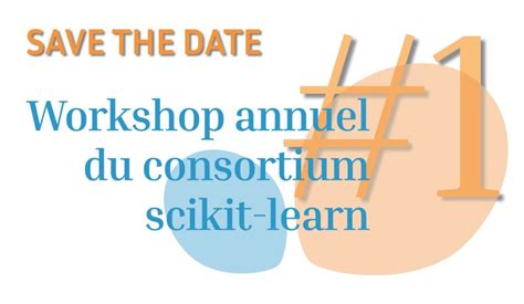 Rendez Vous Mardi 28 Mai 2019 Premier Workshop Annuel Du Consortium Scikit Learn Consortium