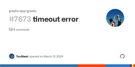 Timeout Error · Issue 7673 · Gradio Appgradio · Github